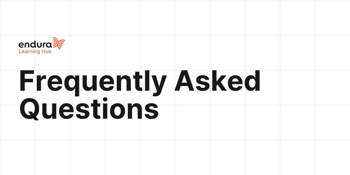 Frequently Asked Questions - Endura | Learning Hub